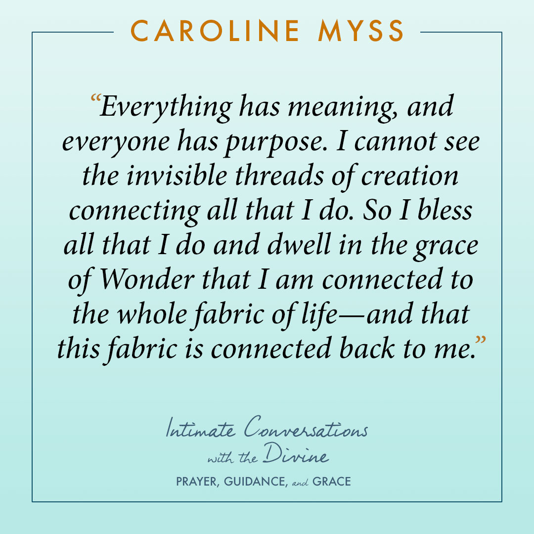 The Curious Matter Of Meaning And Purpose Caroline Myss