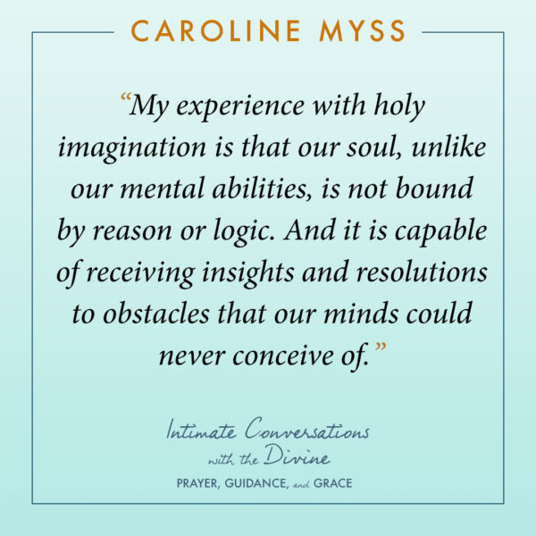 Holy Imagination - Caroline Myss