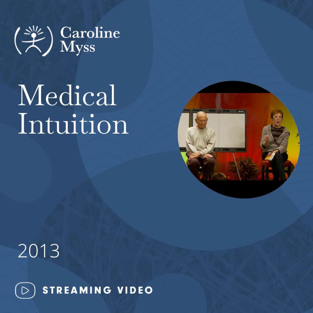 Medical Intuition 2013 - Video - Caroline Myss