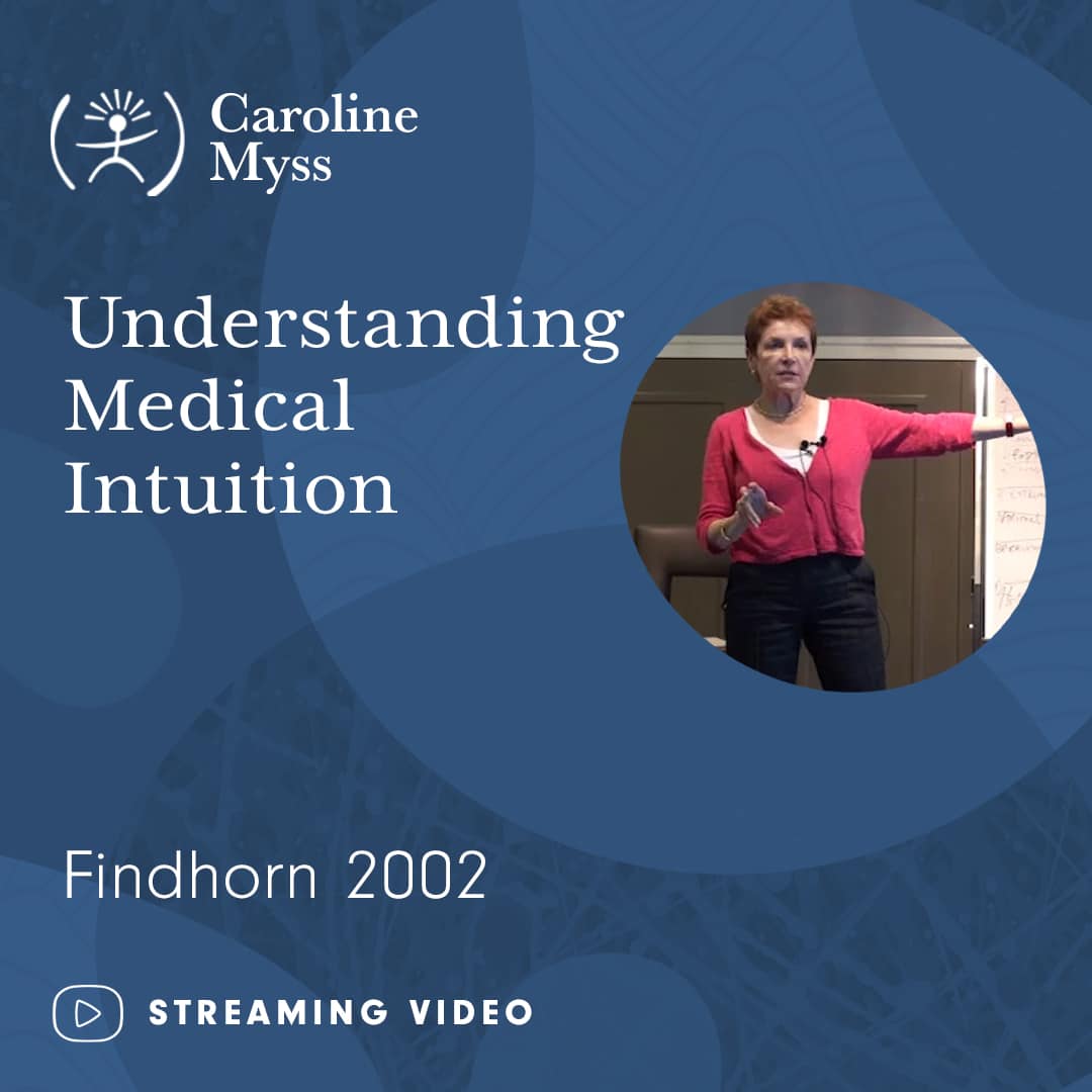 Understanding Medical Intuition - Findhorn 2002 - Caroline Myss