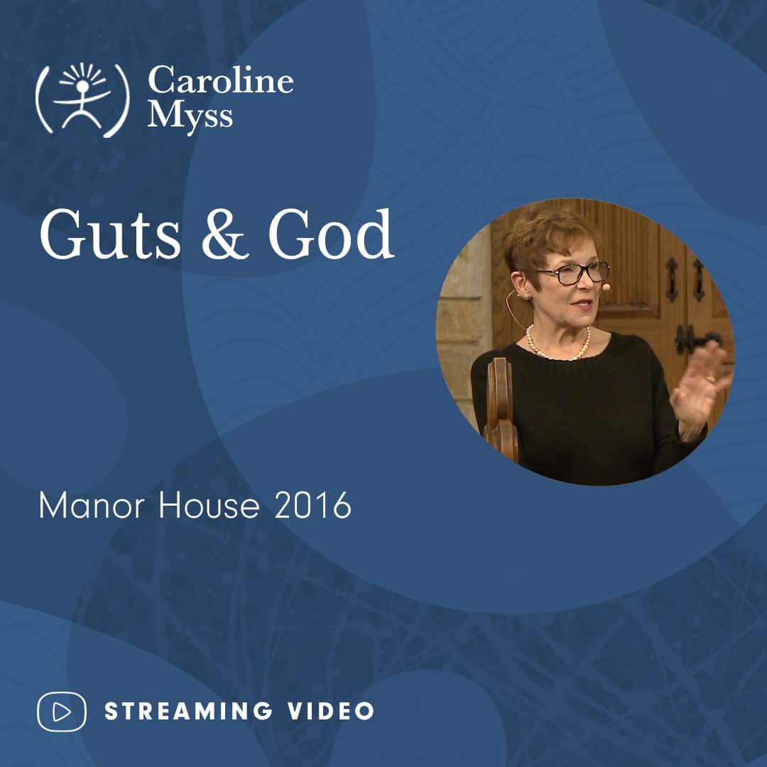 Guts & God - Manor House 2016 - Caroline Myss