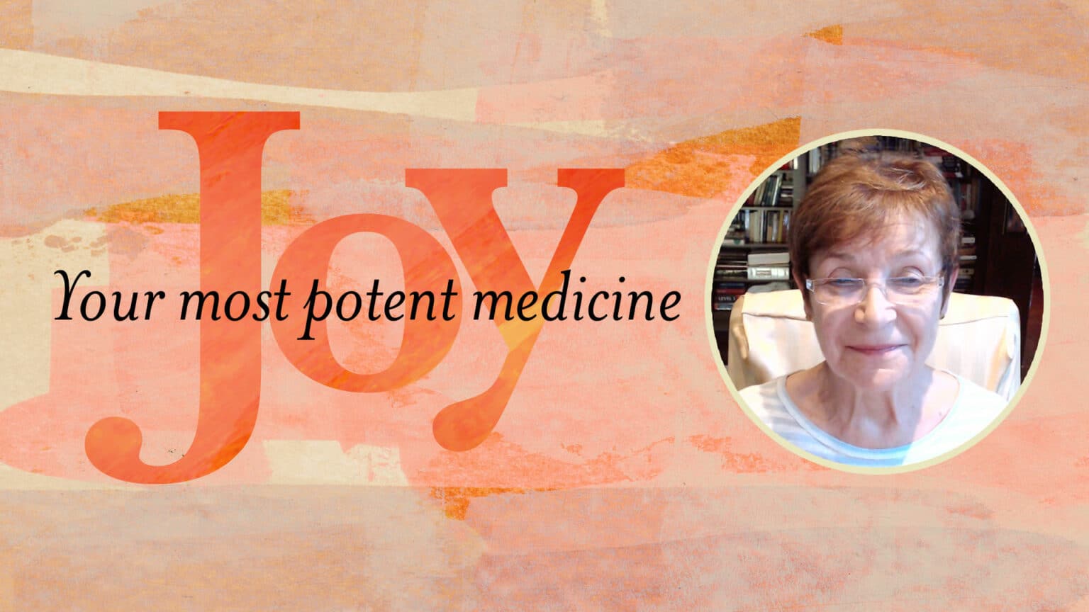 Joy is your most potent medicine - Caroline Myss