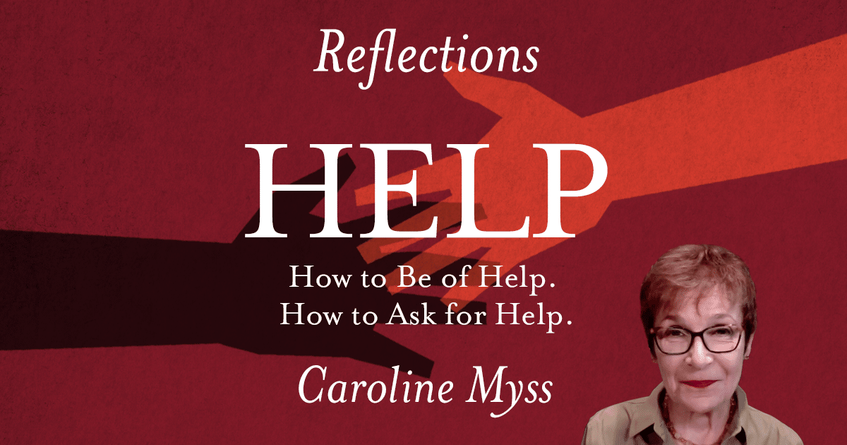 Help - Caroline Myss