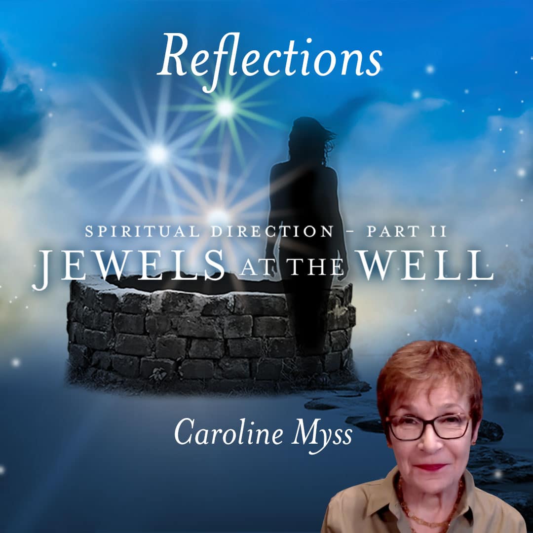 Reflections: Spiritual Retreat - Caroline Myss
