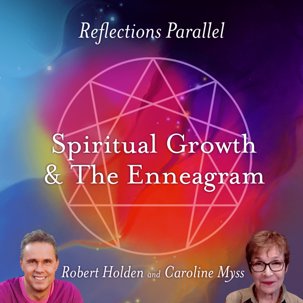 Reflections Parallel: Spiritual Growth & The Enneagram - Caroline Myss