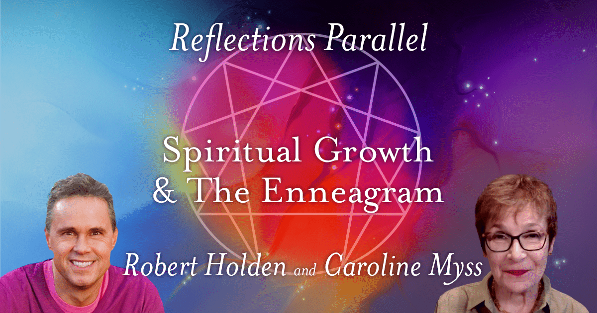 Reflections Parallel: Spiritual Growth & The Enneagram - Caroline Myss