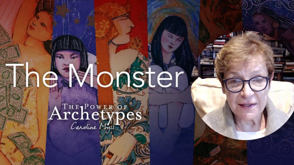 myss-monster-archetype - Caroline Myss