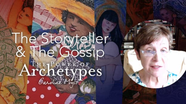 The Storyteller and The Gossip - Caroline Myss